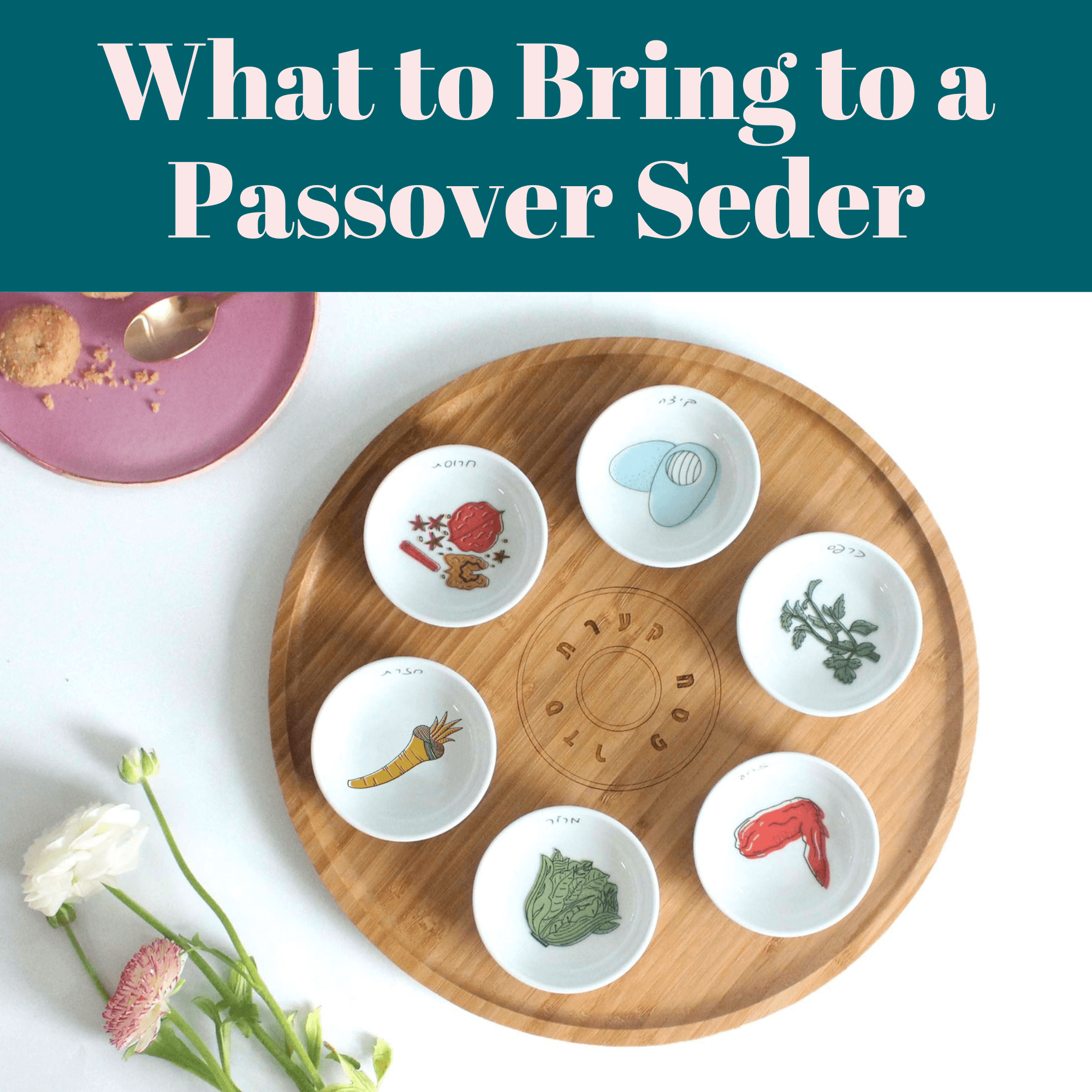 What to Bring to a Passover Seder