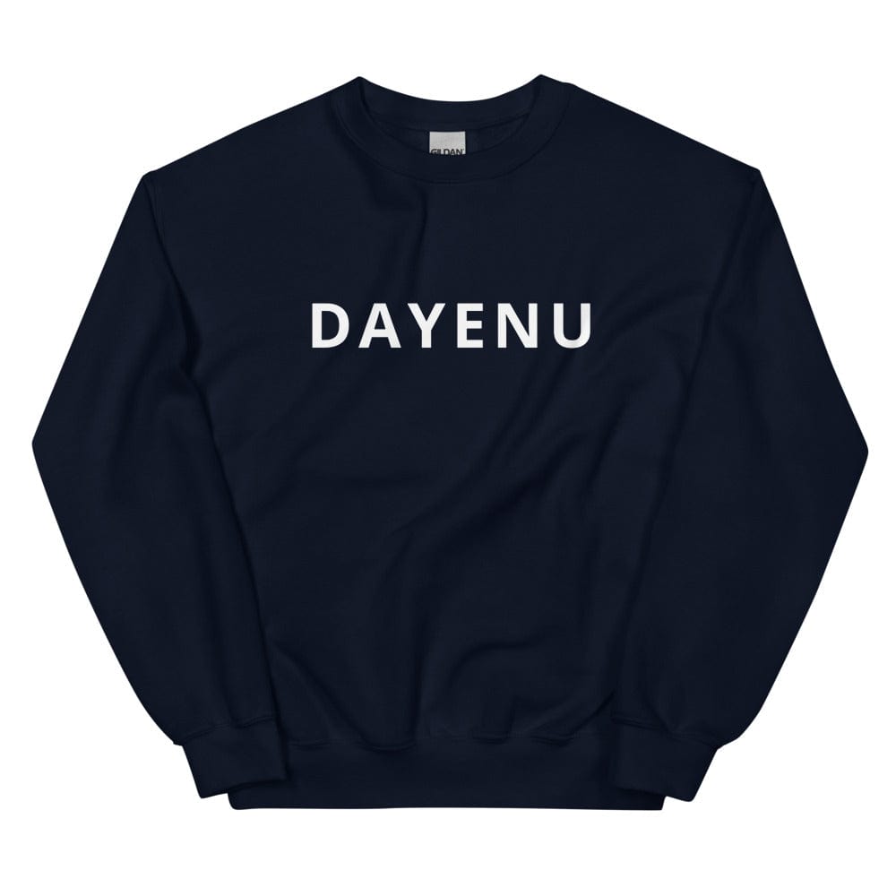 Dayenu Unisex Sweatshirt - (Choice of Color) - (Sizes S - 5XL)